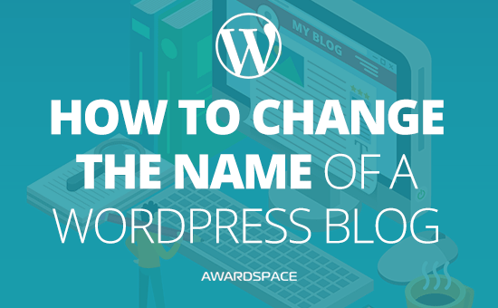How To Change The Name Of A WordPress Blog WordPress Tutorials