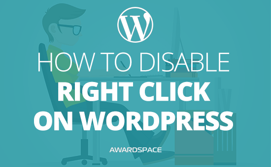 How To Disable Right Click On Wordpress Wordpress Tutorials
