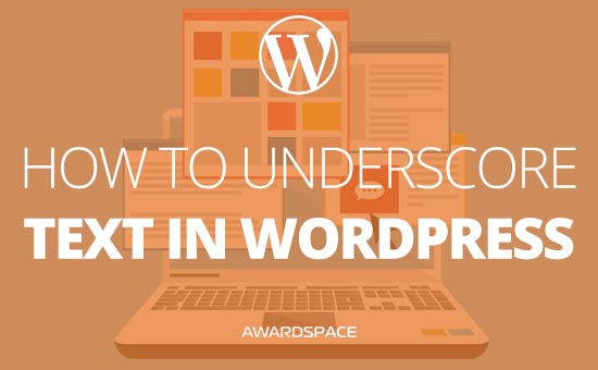 How To Underscore Text In WordPress WordPress Tutorial AwardSpace