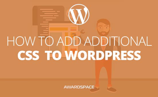 How to Add Additional CSS to WordPress and Further Customize Your ...
