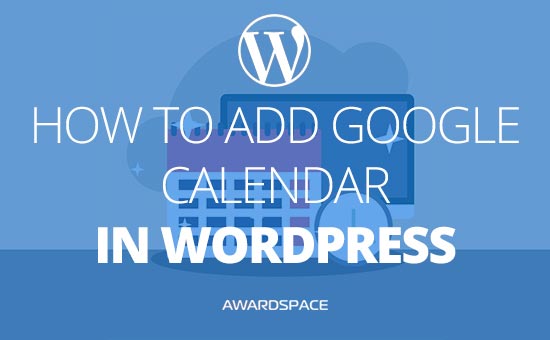 How To Add Google Calendar In WordPress Free Hosting With PHP How To Add Google Calendar In WordPress Free Hosting With PHP