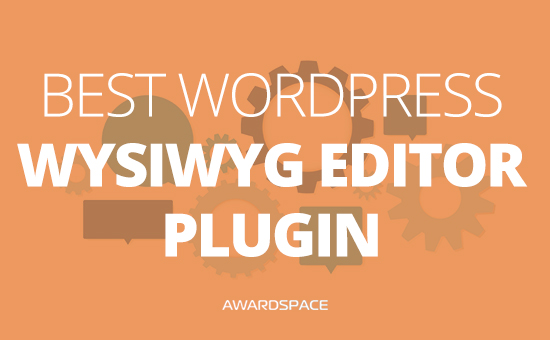 Best WordPress WYSIWYG Editor Plugin | AwardSpace | WordPress Tutorials Best WordPress WYSIWYG Editor Plugin | AwardSpace | WordPress Tutorials
